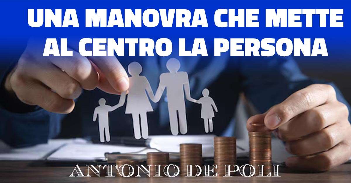 Una manovra che mette al centro la persona - NAZIONALE - Antonio De Poli